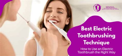 Best Electric Toothbrushing Technique Electric Toothbrush Guide