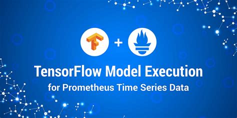Tensorflow Model Execution For Prometheus Time Series Data Part 2
