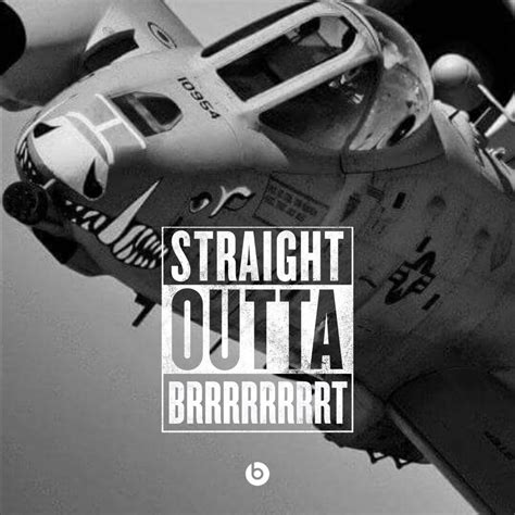 Straight Brrrt A 10 Thunderbolt Ii Firing Sound Know Your Meme