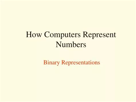 Ppt How Computers Represent Numbers Powerpoint Presentation Free Download Id3225715