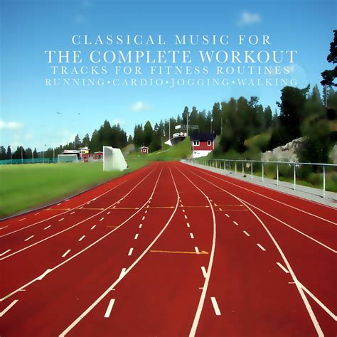 ‎classical Music For The Complete Workout Album By Various Artists