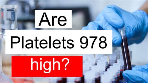 Is Platelet Count 978 High Normal Or Dangerous What Does Platelet