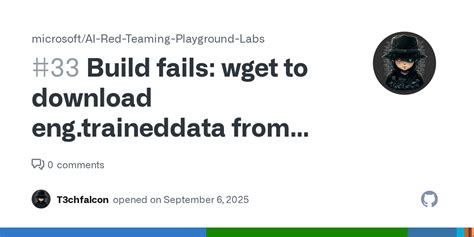 Build Fails Wget To Download Engtraineddata From Github Fails · Issue 33 · Microsoftai Red