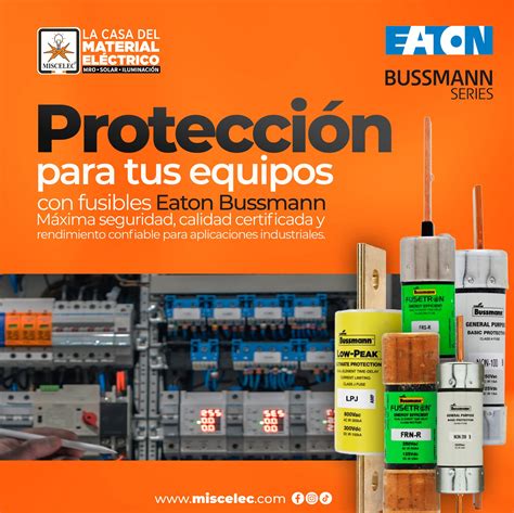 Miscelec 🔌⚡ ¡fusibles Eaton Bussmann Disponibles En Miscelec ⚡🔌