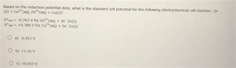 Solved Based On The Reduction Potential Data What Is The