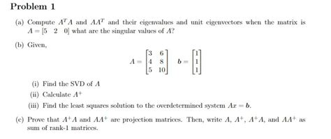 Solved Problem 1 A Compute At A And Aat And Their