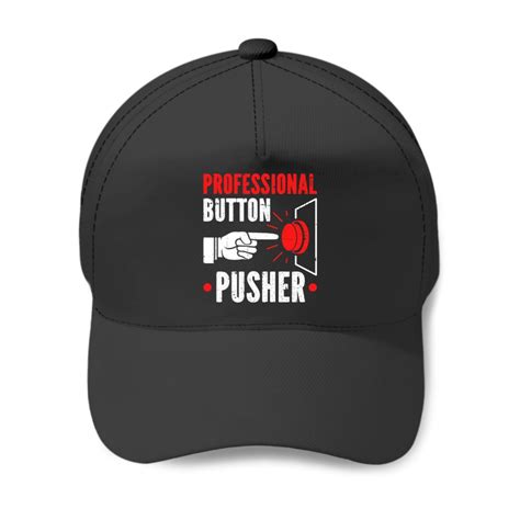 Professional Button Pusher 1 Baseball Caps Sold By Private Journey