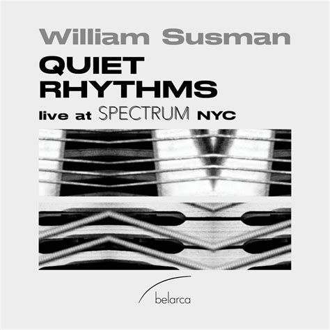 Quiet Rhythms An Interview With Composer And Pianist William Susman