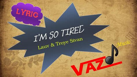 Lauv And Troye Sivan Im So Tired Lyrics Youtube
