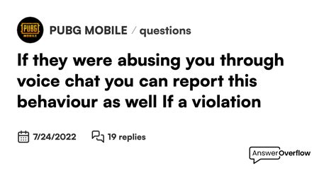 If They Were Abusing You Through Voice Chat You Can Report This Behaviour As Well If A