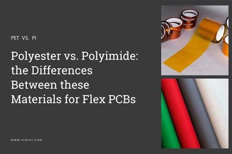 Pet Vs Pi The Differences Between These Materials For Flex Pcbs Jhypcb