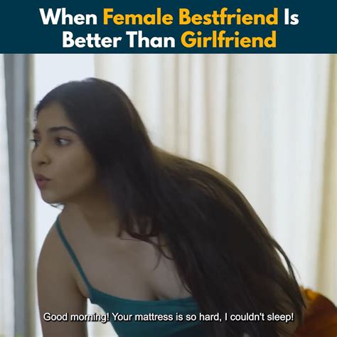 When Female Bestfriend Is Better Than Girlfriend When Female