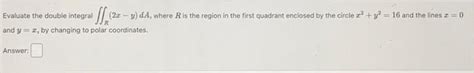 Solved Evaluate The Double Integral R2xyda Where R Is