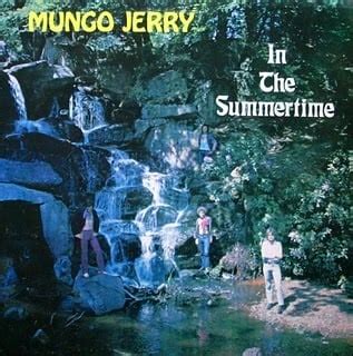 Mungo Jerry In The Summertime Lyrics Genius Lyrics