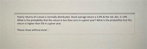 Solved Yearly Returns Of A Stock Is Normally Distributed