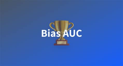 Bias Auc A Hugging Face Space By Intel