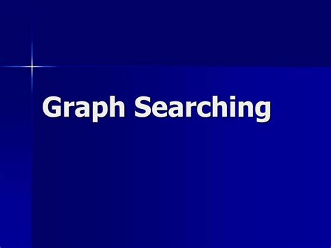 Graph Searching Ppt Download