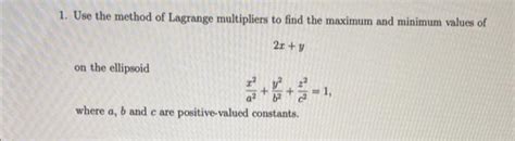 Solved Use The Method Of Lagrange Multipliers To Find The Chegg