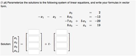 Solved 1 Pt Parameterize The Solutions To The Following Chegg Com