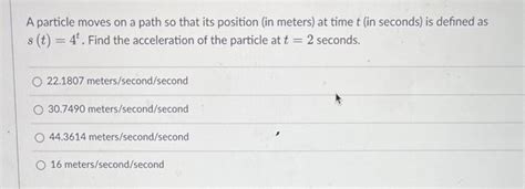 Solved A Particle Moves On A Path So That Its Position In Chegg
