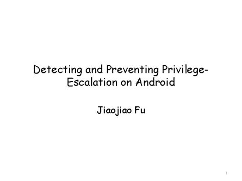 Detecting And Preventing Privilege Escalation On Android Jiaojiao