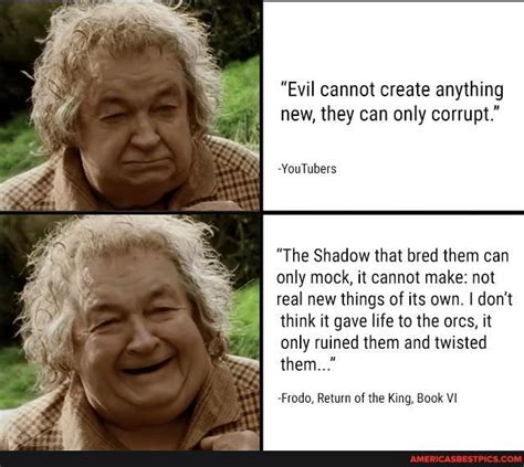 Evil Cannot Create Anything New They Can Only Corrupt Youtubers The Shadow That Bred Them