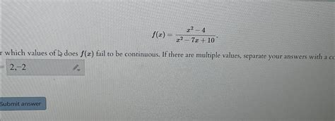 solved f x x2 4x2 7x 10which values of does f x ﻿fail to