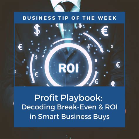 How To Calculate Your Break Even Points And Return On Investment When Purchasing A Business