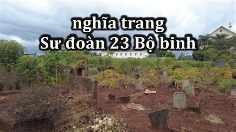 Cảnh Hoang Tàn ở Nghĩa Trang Sư đoàn 23 Bộ Binh Việt Nam Cộng Hòa