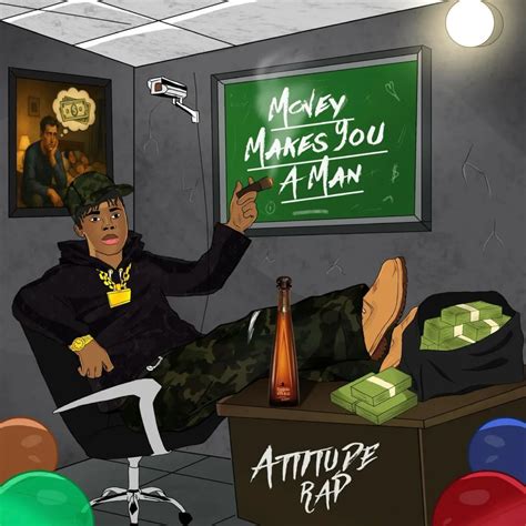 Money Makes You A Man By Attitude Rap Listen On Audiomack
