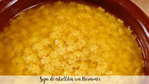 Sopa De Estrellitas Con Thermomix Recetas Para Thermomix