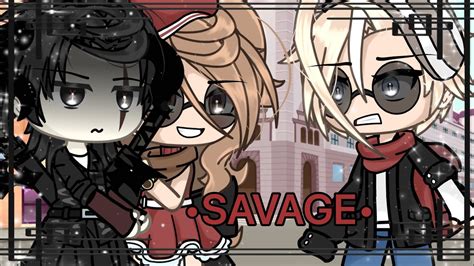 Savage😈 Glmv Gacha Life By •r4injimmy• Youtube