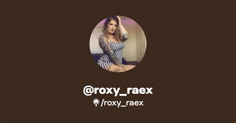 Roxyraex Find Roxyraex Onlyfans Linktree