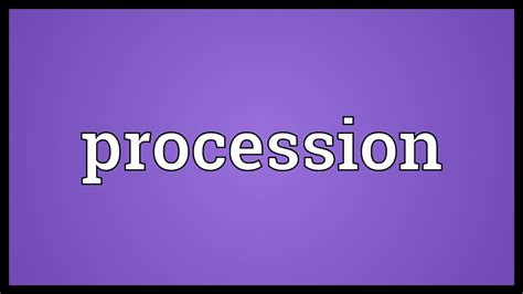 Procession Meaning Youtube