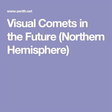 Visual Comets In The Future Northern Hemisphere Comet Hemisphere