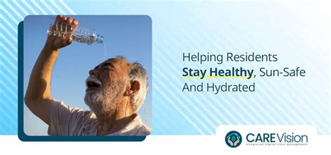 Helping Residents Stay Healthy Sun Safe And Hydrated Carevision