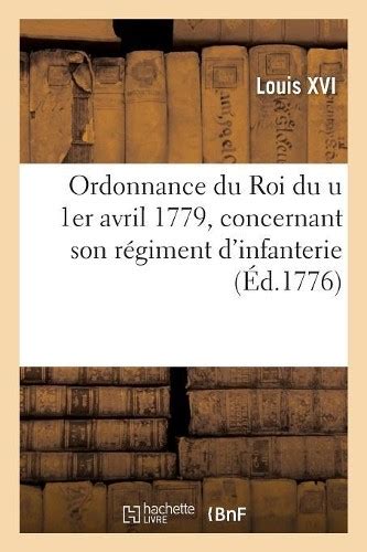 Louis Xvi Adolp Ordonnance Du Roi Du U 1er Avril 1779 Concernant Son Ré Poche 9782329233796