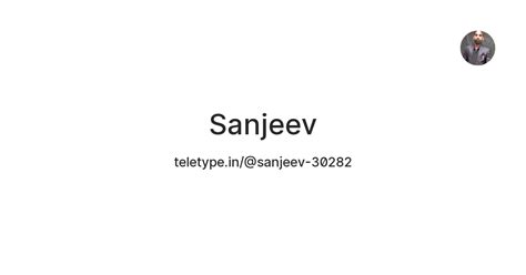 Sanjeev — Teletype