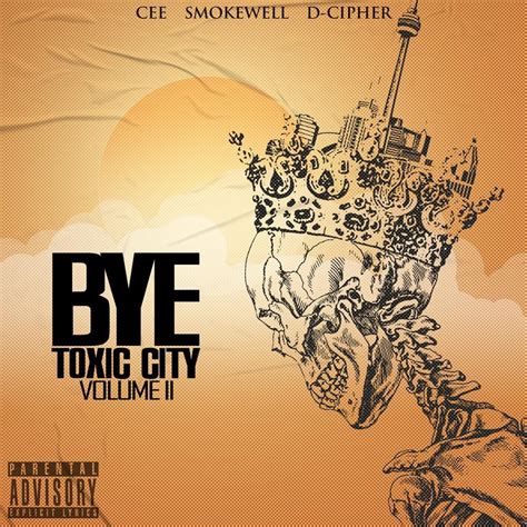 Cee Bye Toxic City Vol Ii Lyrics And Tracklist Genius