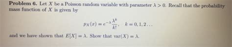Solved Let X Be A Poisson Random Variable With Parameter Chegg Com