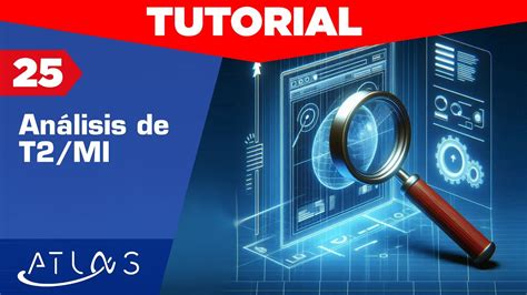 Tutorial ATLAS NG: [25] Análisis de T2/MI - YouTube