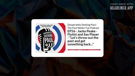 Ep56 Jacko Peake Flutist And Sax Player The Paul Weller Fan Podcast Youtube