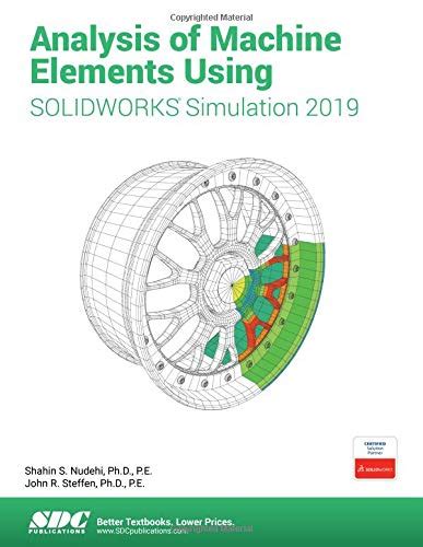 Free Download Analysis Of Machine Elements Using Solidworks Simulation