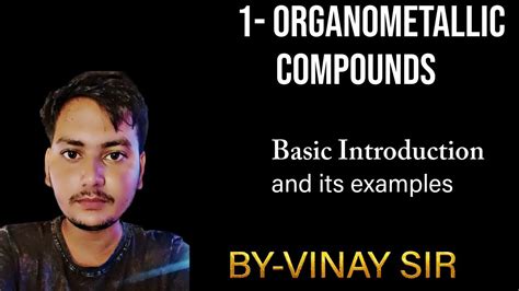 Organometallic Compounds Teach By Vinay Sir Youtube