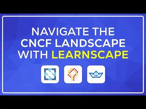 Free Video Navigate The Cncf Landscape With Learnscape From Kunal