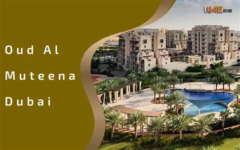 Oud Al Muteena Dubai Guide Homes Lifestyle And Amenities