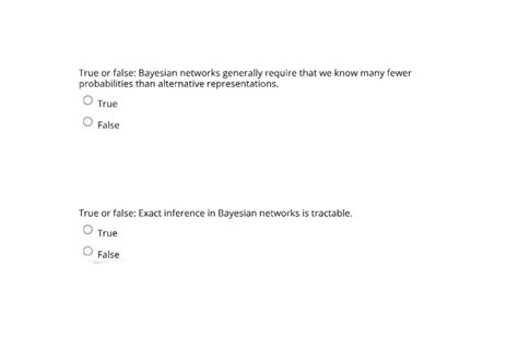 solved true or false bayesian networks generally require