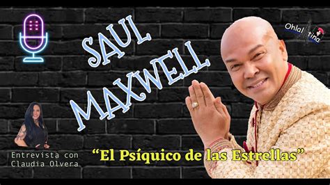 Saul Maxwell El Psíquico De Las Estrellas Youtube
