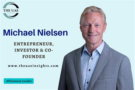 Michael Nielsen The Quiet Visionary Redefining The Meaning Of Leadership