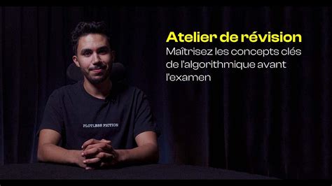 Atelier De Révision Maîtrisez Les Concepts Clés De Lalgorithmique Avant Lexamen Youtube